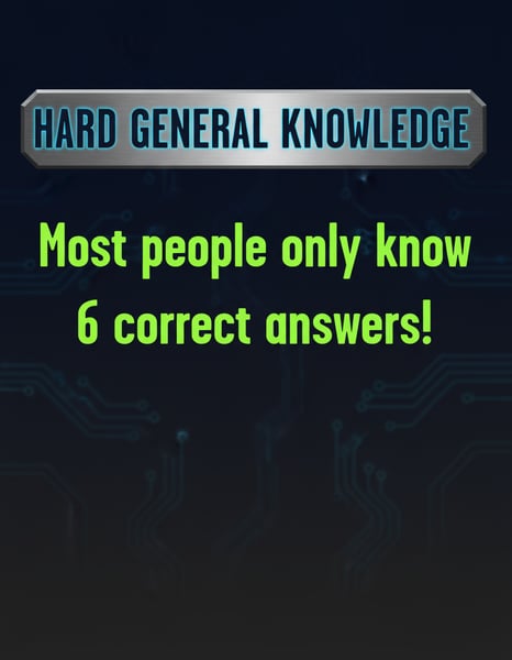 HARD General Knowledge Questions