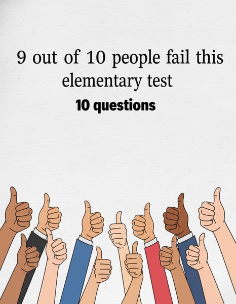 You will probably fail this elementary quiz