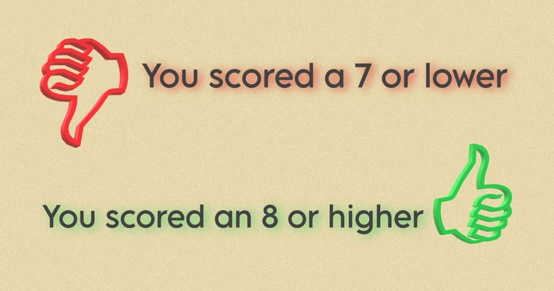 Is it possible to achieve a score of 8 or higher?