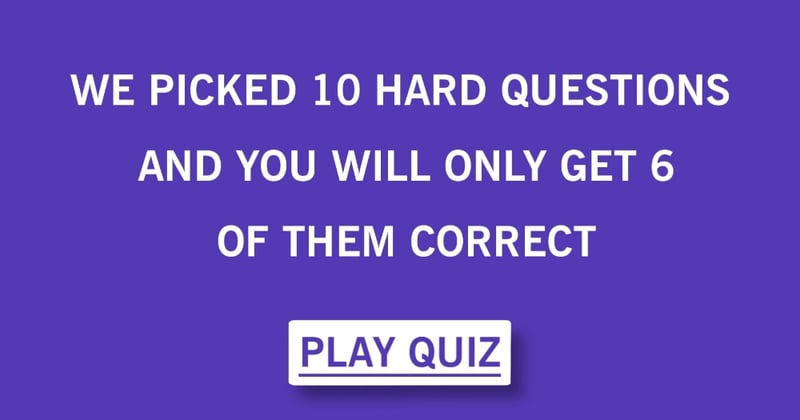 10 Hard Trivia Questions