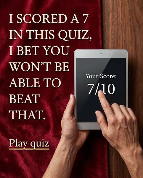 Can you beat my score of 7 out of 10?