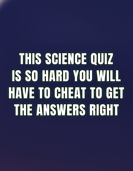 Hard Science Quiz