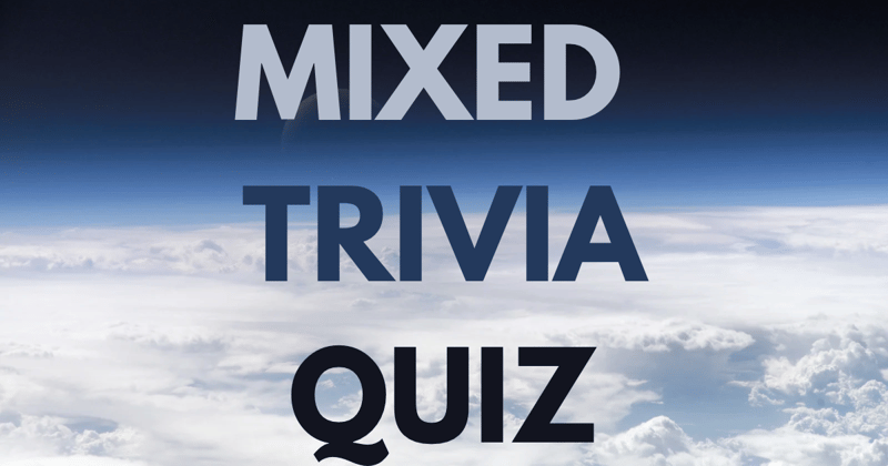 Mixed Trivia Quiz