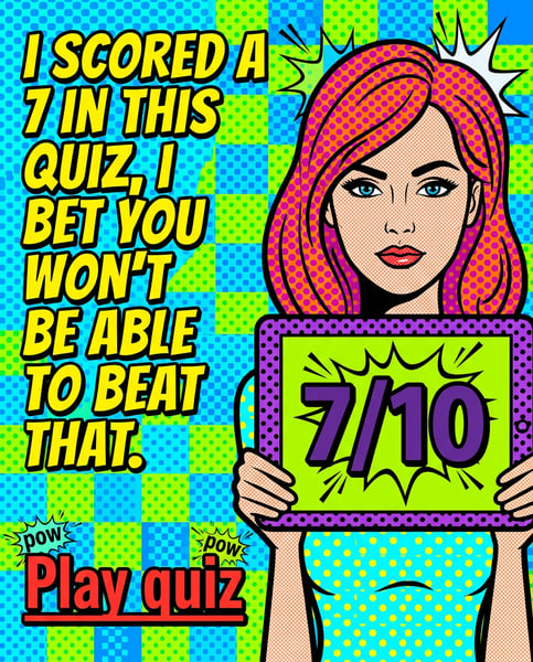 Can you beat my score of 7 out of 10?