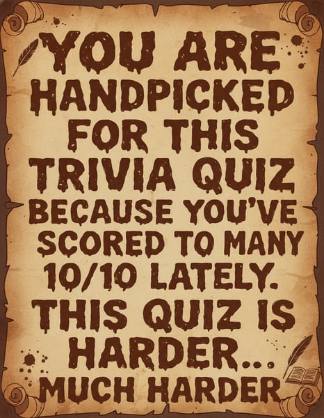 Impossible Trivia Questions