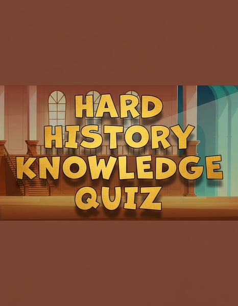 HARD History Knowledge Quiz