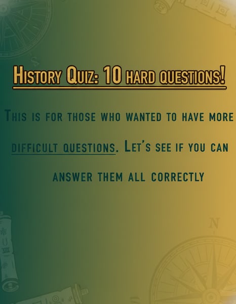 10 Hard History Questions