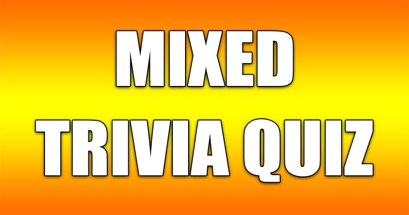 Mixed Trivia Quiz