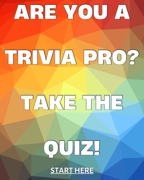 Do you consider yourself a Trivia Pro?