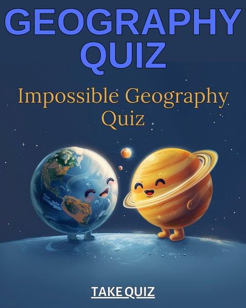 Impossible Geography Quiz