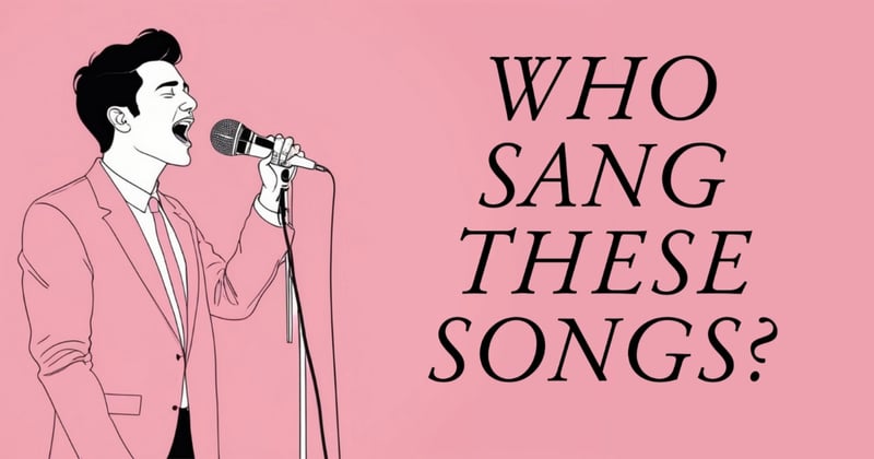 Who Sang These Songs?