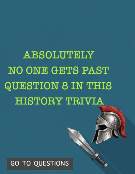 Unsolvable History Quiz.