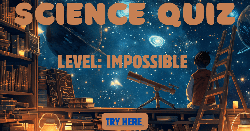 Impossible Science Quiz