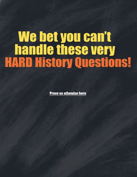 HARD History Questions